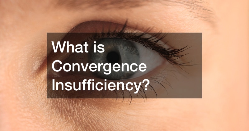 What is Convergence Insufficiency? - Global World of Business