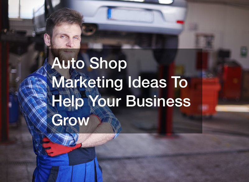 Auto Shop Marketing Ideas To Help Your Business Grow - Global World of ...