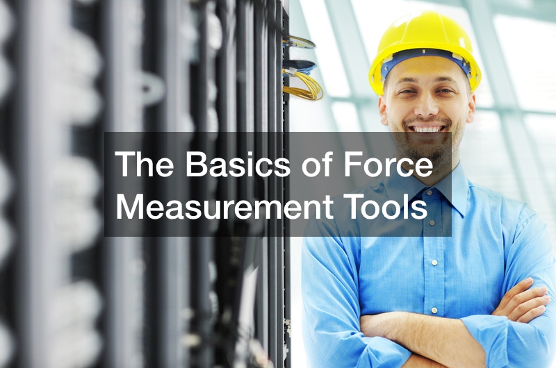 The Basics of Force Measurement Tools - Global World of Business