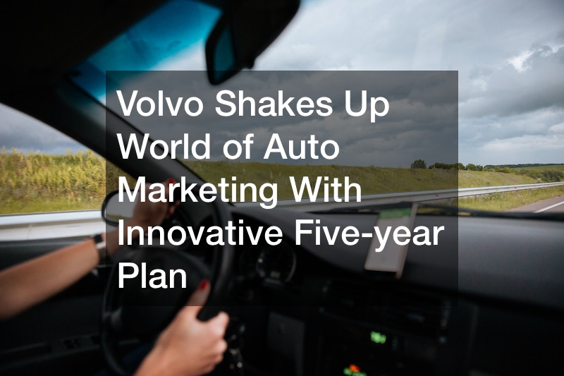 Volvo Shakes Up World of Auto Marketing With Innovative Five-year Plan ...