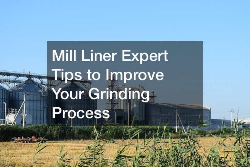 Mill Liner Expert Tips to Improve Your Grinding Process - Global World ...