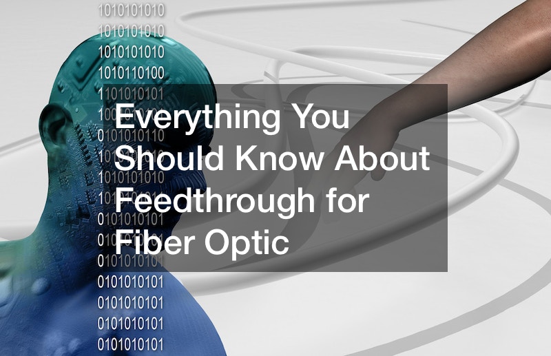 Everything You Should Know About Feedthrough for Fiber Optic - Global ...