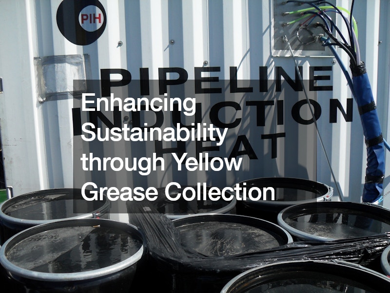 Enhancing Sustainability through Yellow Grease Collection - Global ...