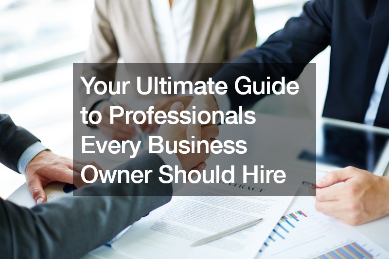 Your Ultimate Guide to Professionals Every Business Owner Should Hire ...