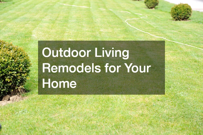 Outdoor Living Remodels for Your Home - Global World of Business