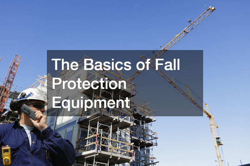 The Basics of Fall Protection Equipment - Global World of Business