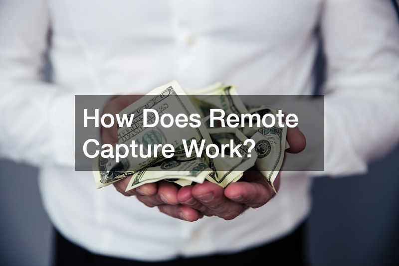How Does Remote Capture Work? - Global World of Business