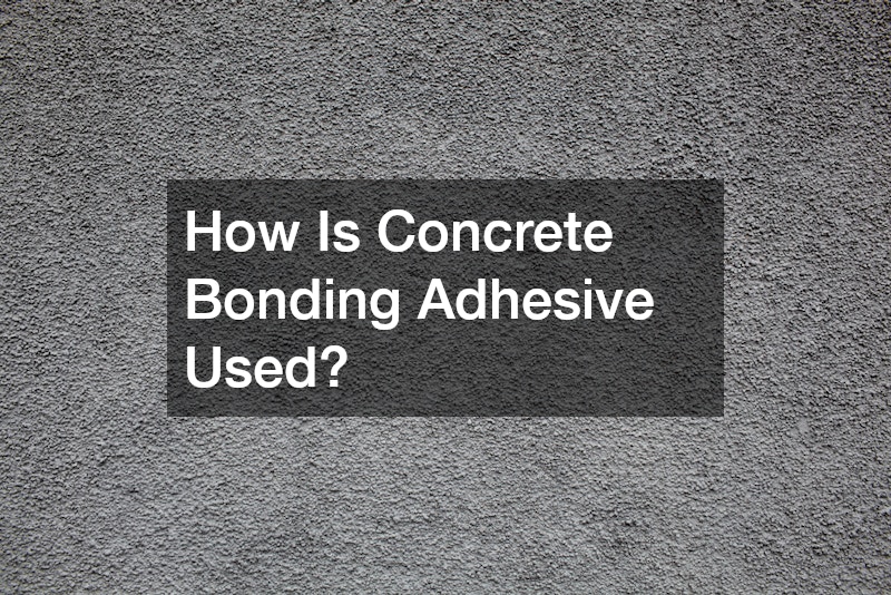How Is Concrete Bonding Adhesive Used? - Global World of Business