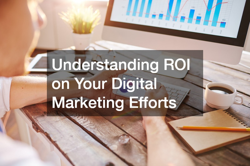 Understanding ROI on Your Digital Marketing Efforts - Global World of ...
